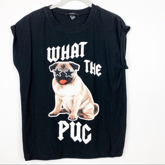 Forever 21 | Tops | Graphic What The Pug Tee Size Small | Poshmark